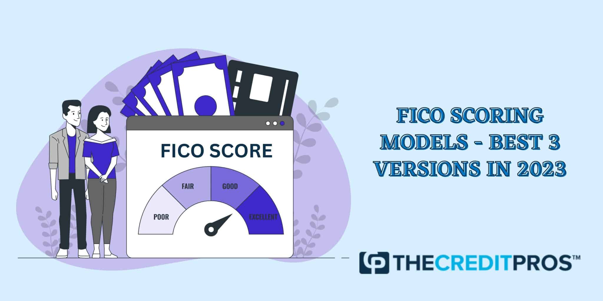 FICO Scoring Models - Best 3 Versions In 2023 FICO Scoring Models - Best 3 Versions In 2023